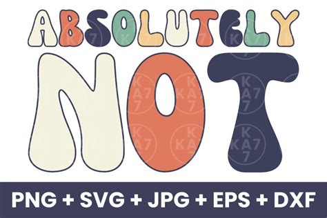 Retro Absolute Not Humor Funny Sarcastic SVG