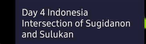 Day 4 Indonesia Intersection Of Sugidanon And StudyX