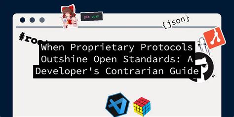 When Proprietary Protocols Outshine Open Standards A Developers