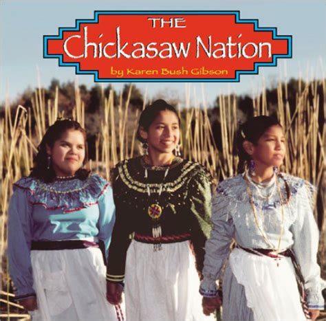 The Chickasaw Nation Native Peoples By Karen Bush Gibson Goodreads
