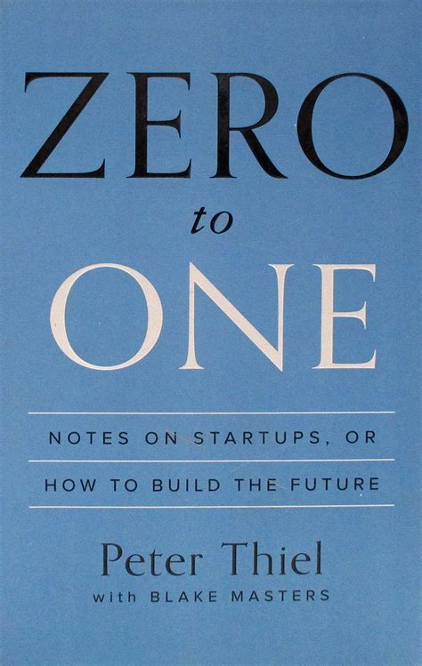 Review Zero To One By Peter Thiel With Blake Masters— Notes On