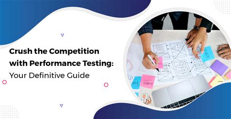 Crush The Competition With Performance Testing Your Definitive Guide