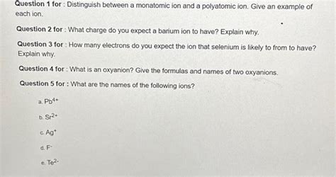 Solved Question 1 For Distinguish Between A Monatomic Ion