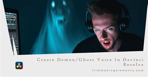 2 Ways To Create Demonghost Voice In Davinci Resolve