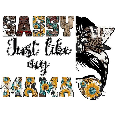 Sassy Just Like My Mama Dtf Transfer Etsy