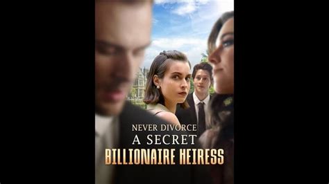 Never Divorce A Secret Billionaire Heiress Tv Series 2023 — The