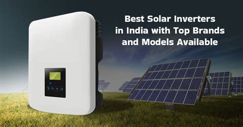 Best Solar Inverters In India With Top Brands And Models Available