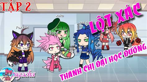 Phim NgẮn Gacha Life 💃lột Xác Thành Chị Đại Học Đường Tập 2🎊pu Gacha