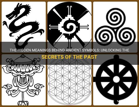The Hidden Meanings Behind Ancient Symbols Unlocking The Secrets Of
