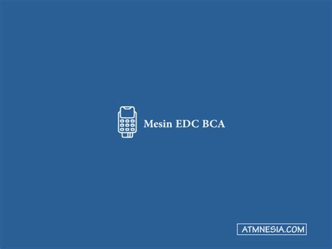 5 Cara Menyalakan Mesin Edc Bca Transfer Dan Kode Function Atmnesia