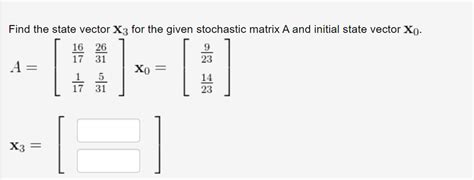 Solved Find The State Vector X3 ﻿for The Given Stochastic