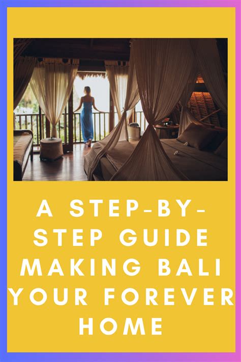 A Step By Step Guide Making Bali Your Forever Home Mostusedwords