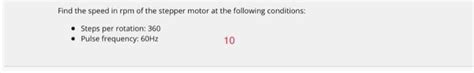 Solved Find The Speed In Rpm Of The Stepper Motor At The Chegg