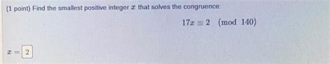 Solved 1 Point Find The Smallest Positive Integer X That