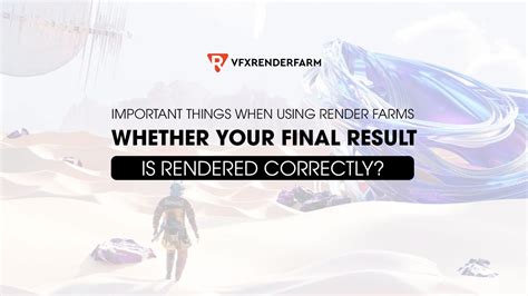 Important Things When Using Render Farms VFXRenderfarm