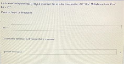 Solved A solution of methylamine (CH3NH2), a weak base, has | Chegg.com