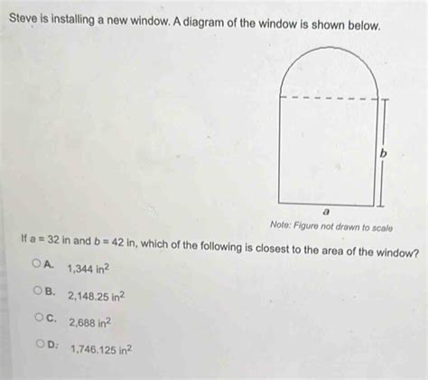Solved Steve Is Installing A New Window A Diagram Of The Window Is