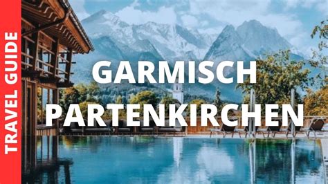 Garmisch Partenkirchen Germany Travel Guide 18 Best Things To Do In