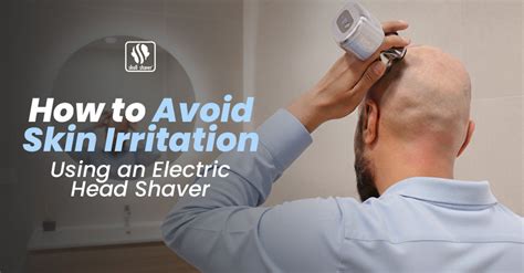 How To Prevent Scalp Irritation With An Electric Head Shaver Skull Shaver