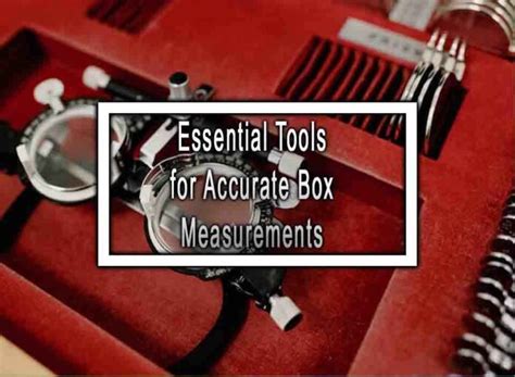 Essential Tools For Accurate Box Measurements