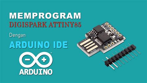 tutorial memprogram digispark attiny 85 menggunakan arduino ide youtube