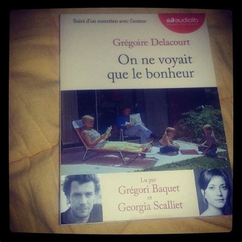 On ne voyait que le bonheur Grégoire Delacourt Audio Bonheur Book cover Audio