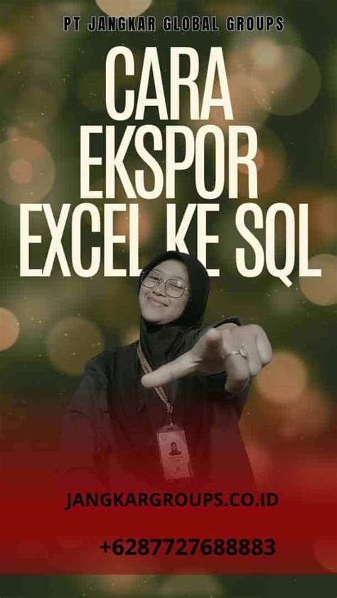Cara Ekspor Excel Ke Sql Jangkar Global Groups