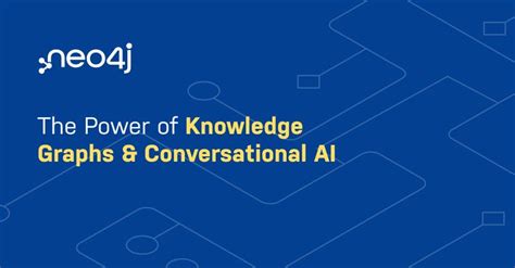 neo4j on linkedin the power of knowledge graphs and conversational ai