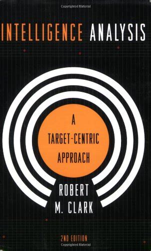 Intelligence Analysis A Target Centric Approach 2nd