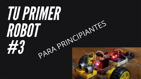 Proyectos De Arduino Para Principiantes Construye Tu Primer Robot 3
