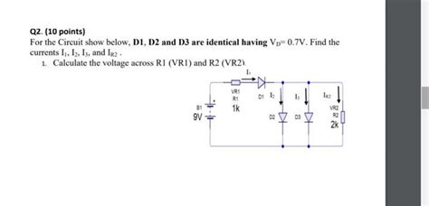 Solved Q2. (10 points) For the Circuit show below, D1, D2 | Chegg.com