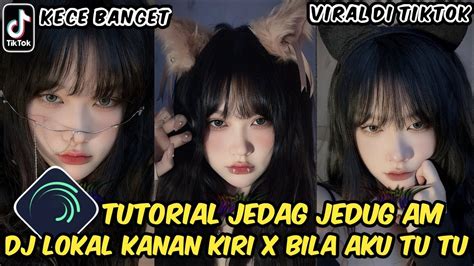 Tutorial Jedag Jedug Alight Motion DJ LOKAL KANAN KIRI X BILA AKU TU TU