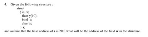 given the following structure 4 struct int x float y[10] bool z