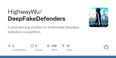 GitHub HighwayWu DeepFakeDefenders A Prize Winning Solution For