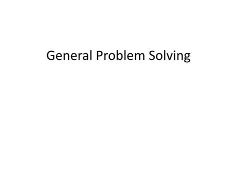 ppt general problem solving powerpoint presentation free download