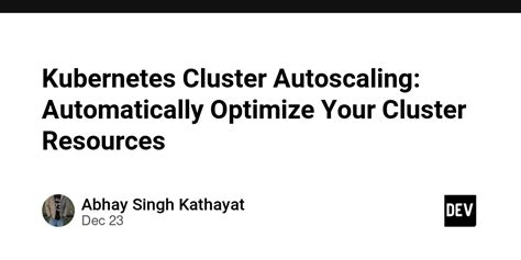 Kubernetes Cluster Autoscaling Automatically Optimize Your Cluster