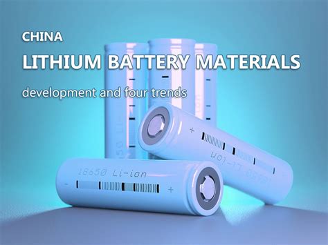 China Lithium Battery Materials Development And Four Trends Tycorun