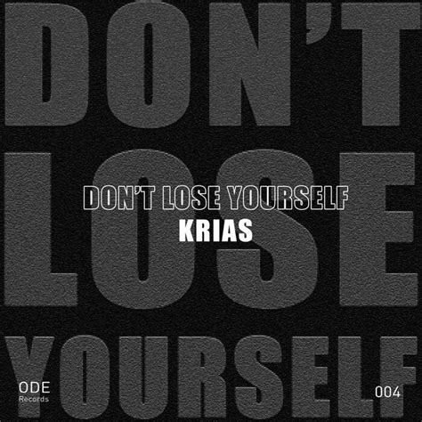 Don T Lose Yourself By Krias On Mp3 Wav Flac Aiff And Alac At Juno