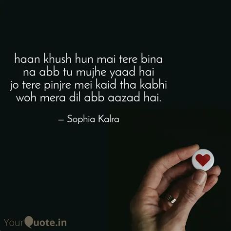 Haan Khush Hun Mai Tere B Quotes And Writings By Sophia Kalra