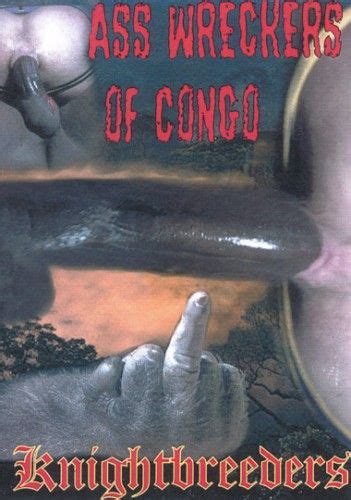 Ass Wreckers Of Congo Pic