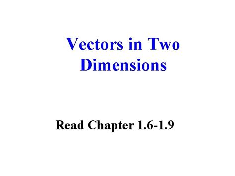 Vectors In Two Dimensions Read Chapter 1 6