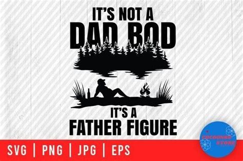 Its Not A Dad Bod Father Figure Svg Graphic By Cocoon69 Store