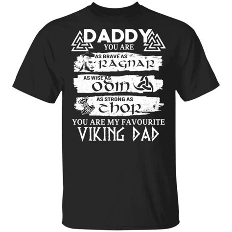 Daddy You Are As Brave As Ragnar As Wise As Odin As Strong As Thor