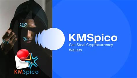 Windows Activated Through Infected KMSpico Can Steal Cryptocurrency Wallets Tech Taalk