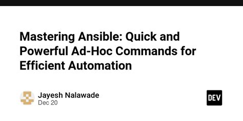 Mastering Ansible Quick And Powerful Ad Hoc Commands For Efficient Automation Dev Community