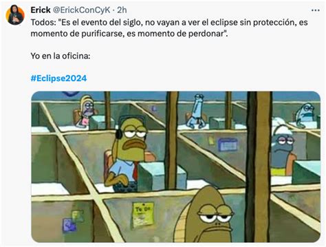 Memes Y Reacciones Que Dejó El Eclipse Solar En México Este 2024