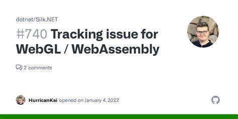 Tracking Issue For Webgl Webassembly · Issue 740 · Dotnetsilknet · Github
