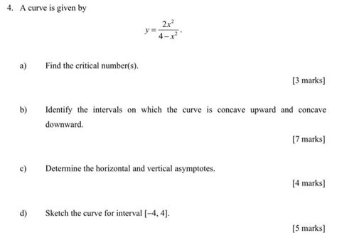 Solved 4 A Curve Is Given By Y4−x22x2 A Find The Critical