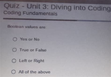 Solved Quiz Unit 3 Diving Into Coding Coding Fundamentals Boolean