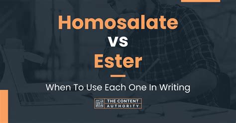 Homosalate Vs Ester When To Use Each One In Writing